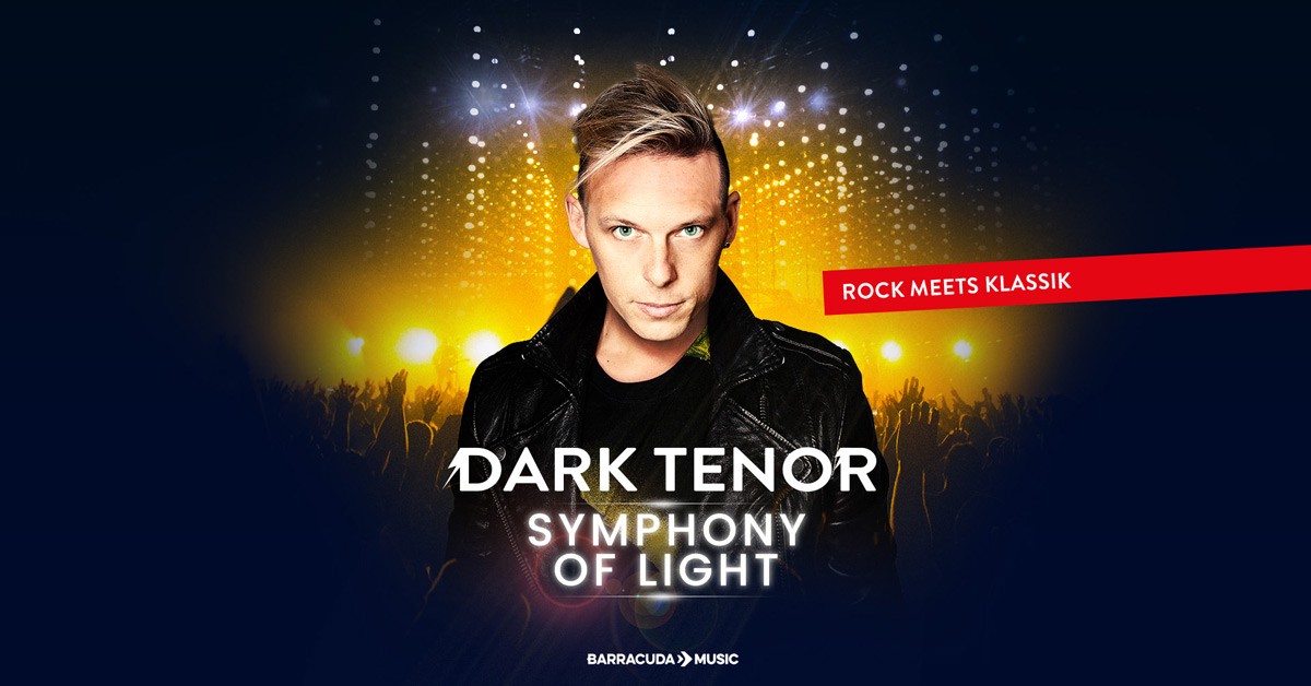 The Dark Tenor – Rock meets Klassik – Symphony of Light